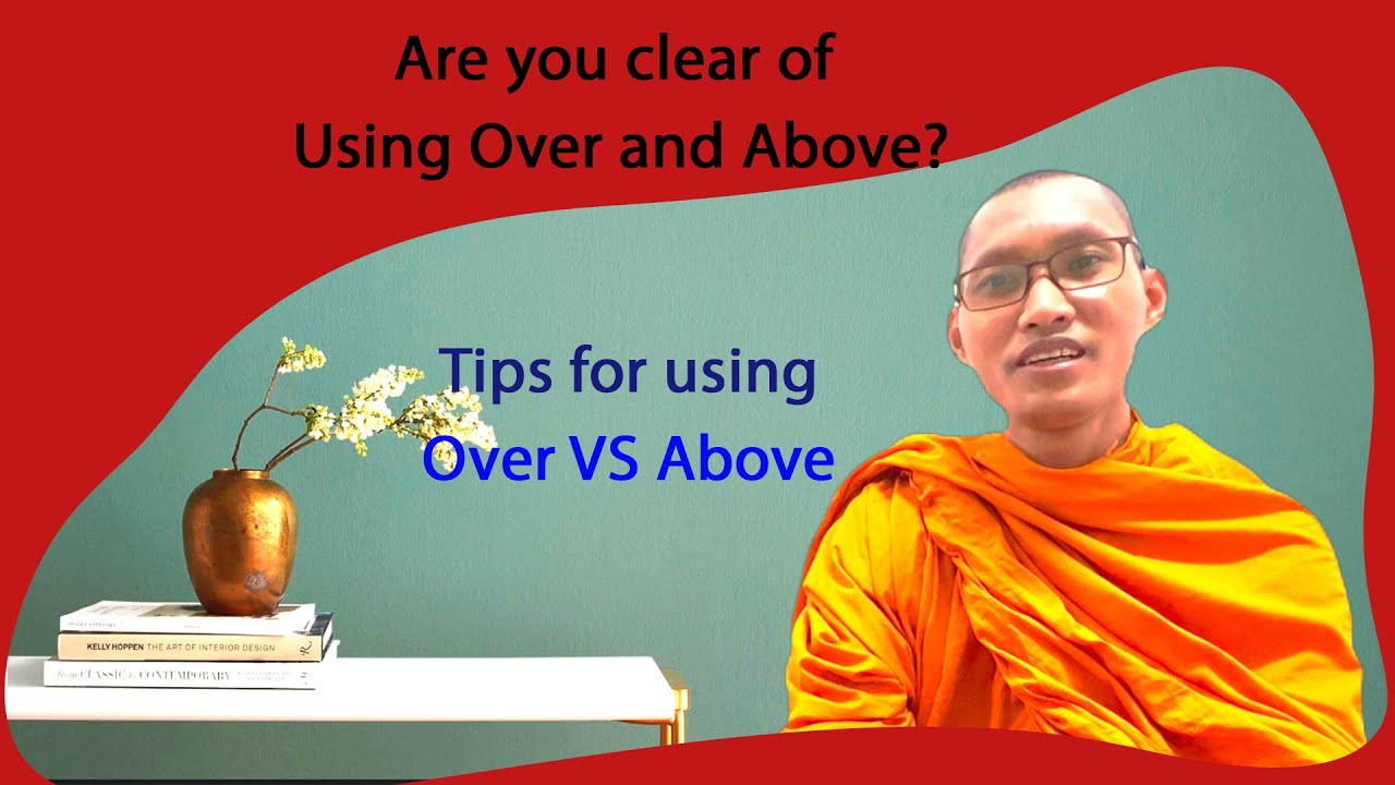 Tips: Using Over VS Above គន្លឹះក្នុងការប្រើប្រាស់ Over VS Above - YouTube