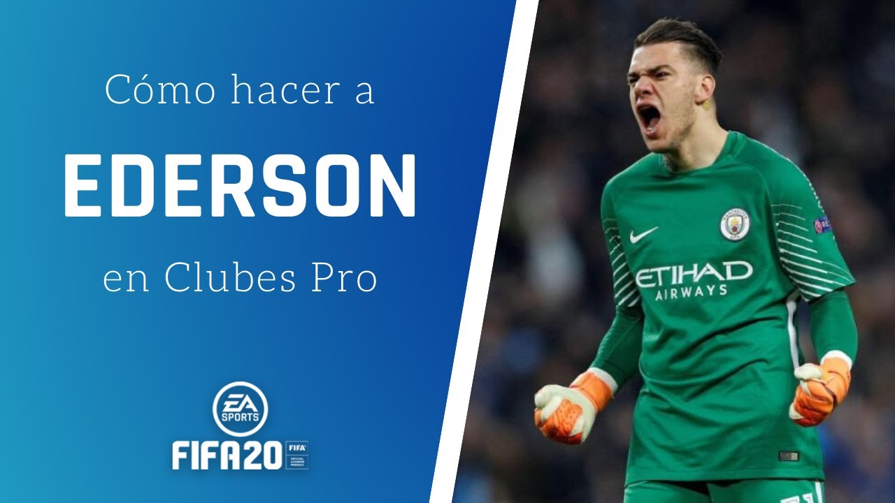 ⚽ FIFA 20 | Cómo hacer a EDERSON en CLUBES PRO ️ - YouTube