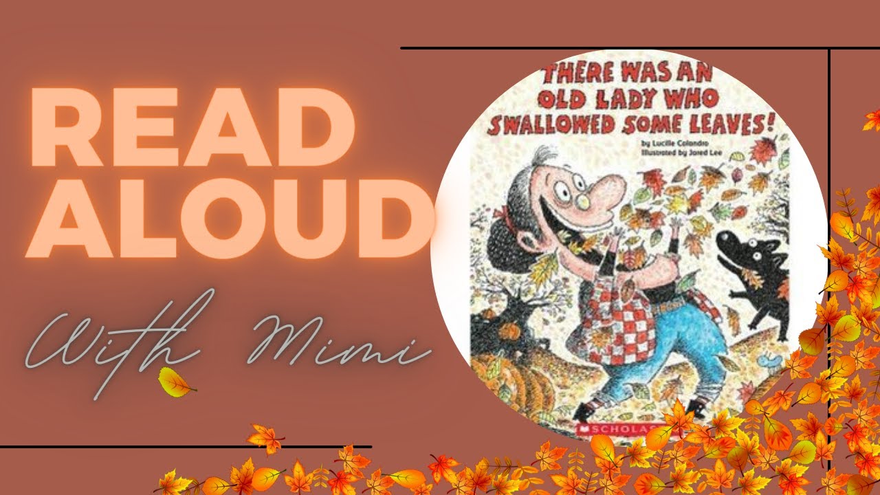 Kids Read Aloud: THERE WAS AN OLD LADY WHO SWALLOWED SOME LEAVES by ...