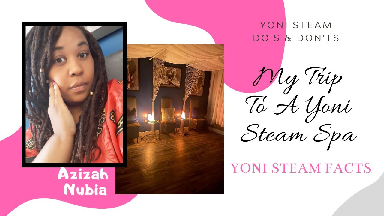 Yoni Steaming Facts | My Trip To A Yoni Steam Spa - YouTube
