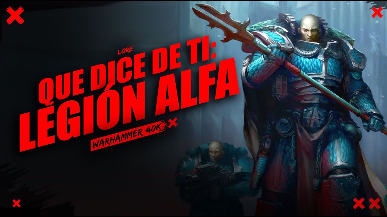 Que Dice de Ti si Eliges Legión Alfa? - Warhammer 40.000 - YouTube