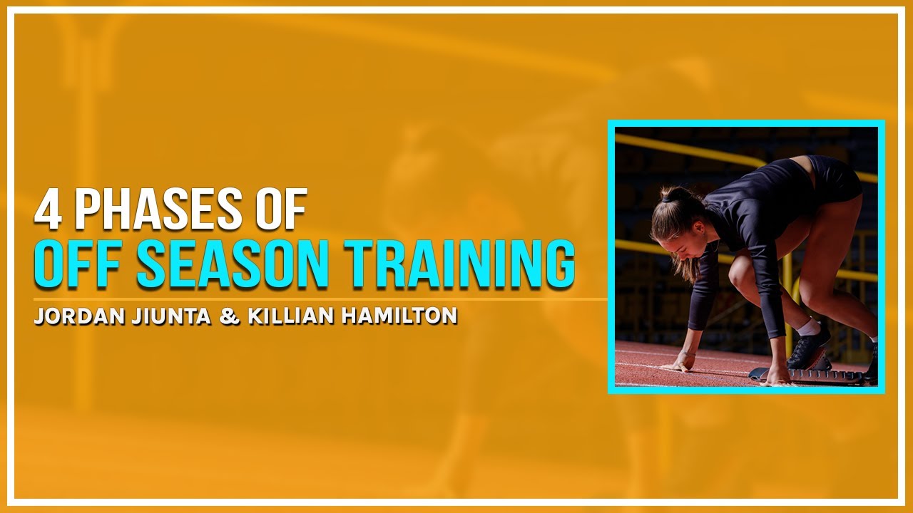 The 4 Phases of Off Season Training: Athletic Development with Killian ...