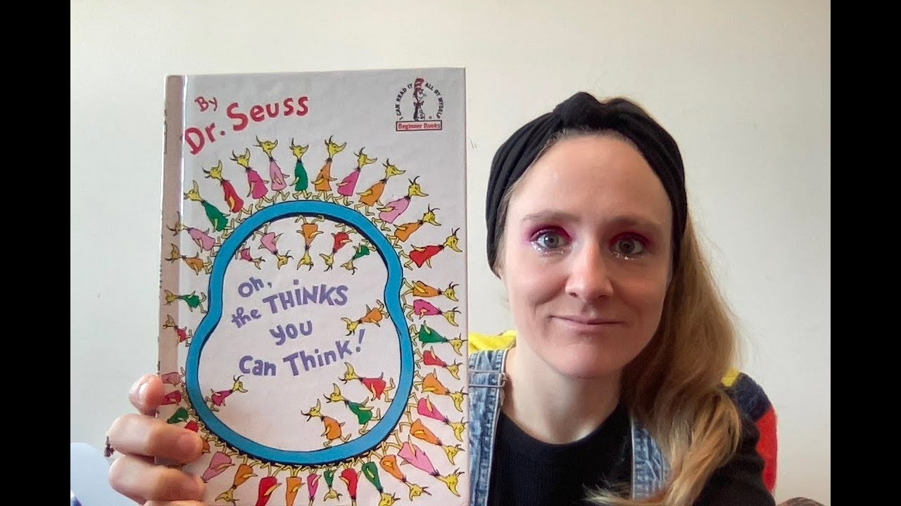 Oh, The Thinks You Can Think! by Dr. Seuss. Read Aloud - YouTube