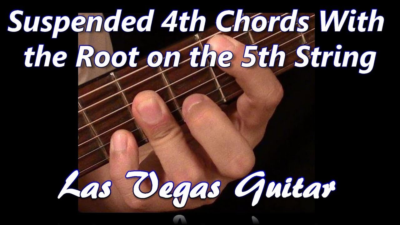 Suspended 4th Chords With the Root on the 5th String - YouTube
