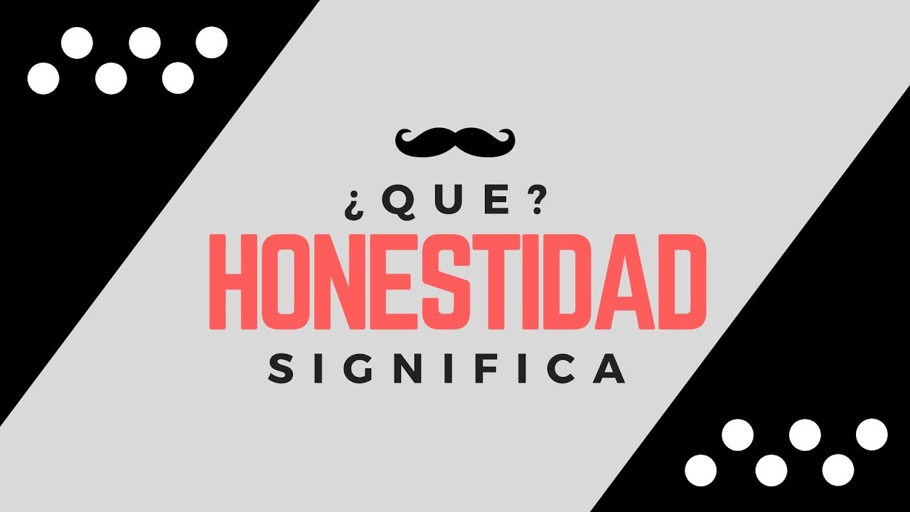 HONESTIDAD - Significado de la Palabra Honestidad 🔞 ¿Que Significa ...
