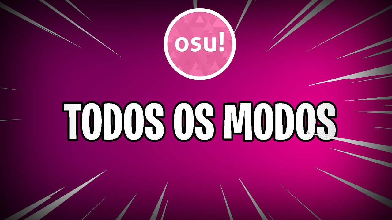 Osu! mas JOGUEI TODOS OS MODOS DE JOGO - YouTube