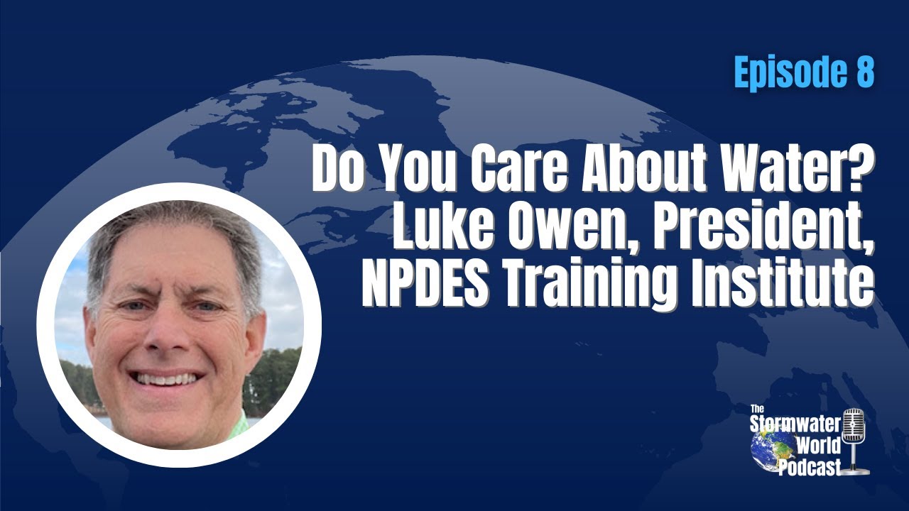 Do You Care About Water? Luke Owen, President, NPDES Training Institute ...