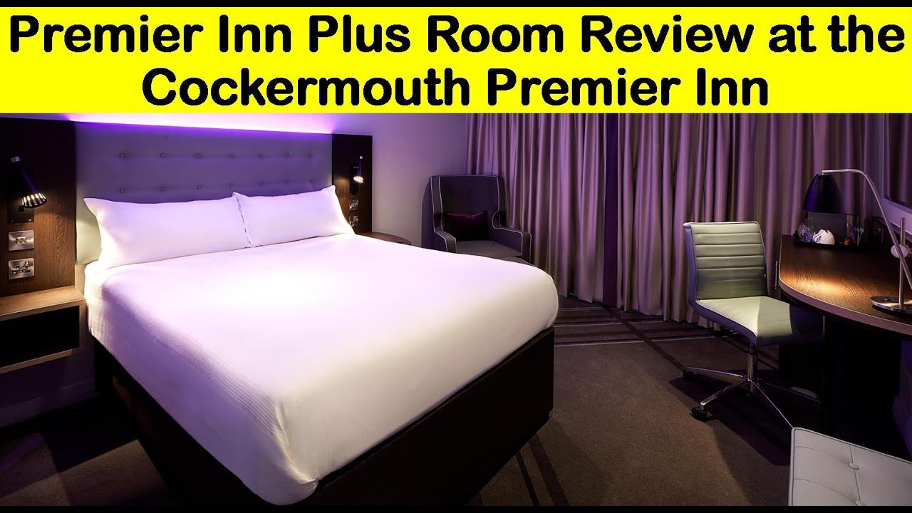 Premier Plus Room at Premier Inn Cockermout Review - YouTube