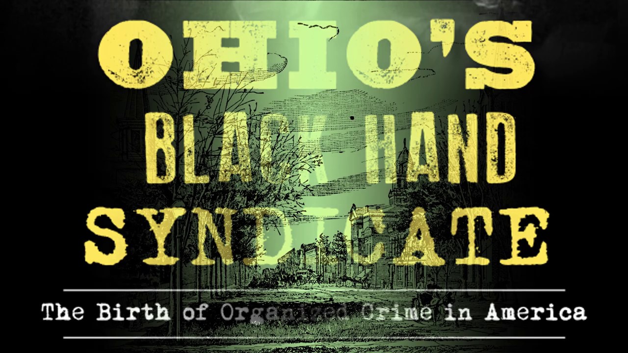 Ohio's Black Hand Syndicate: The Birth of Organized Crime in America ...