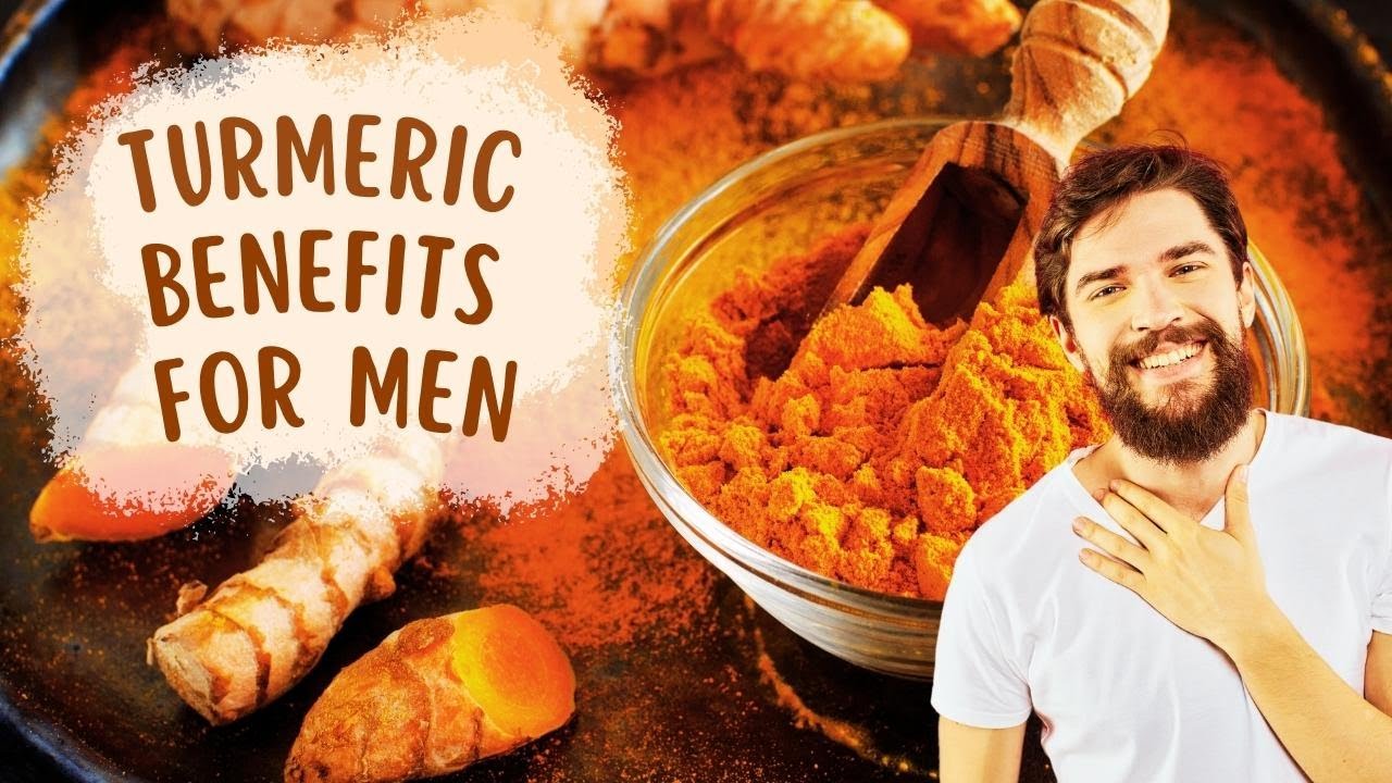 Turmeric Benefits For Men - YouTube