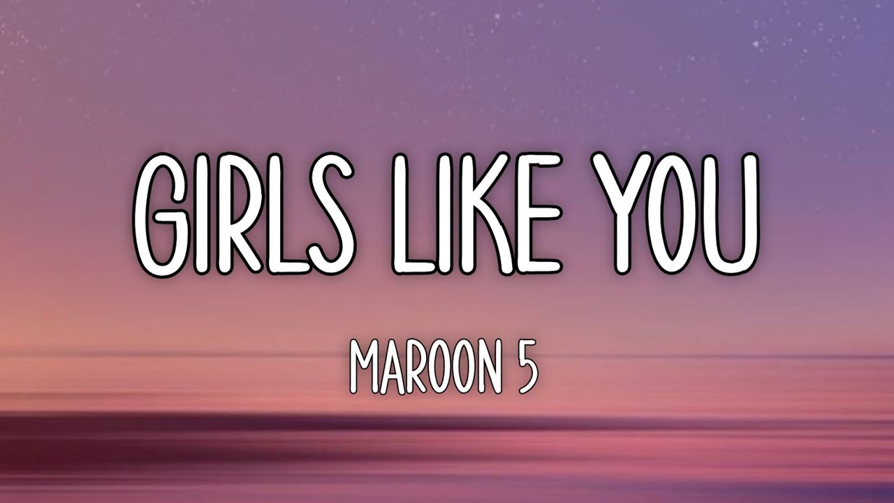 Maroon 5 - Girls Like You ( Lyrics ) ft. Cardi B - YouTube