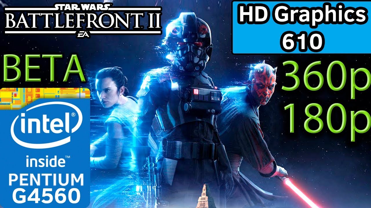 Star Wars Battlefront 2 BETA - Intel HD Graphics 610 - G4560 - 360p ...