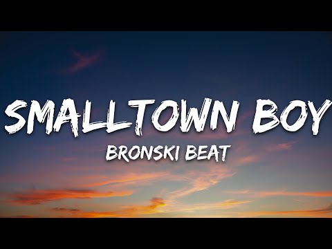 Bronski Beat - Smalltown Boy (Lyrics)