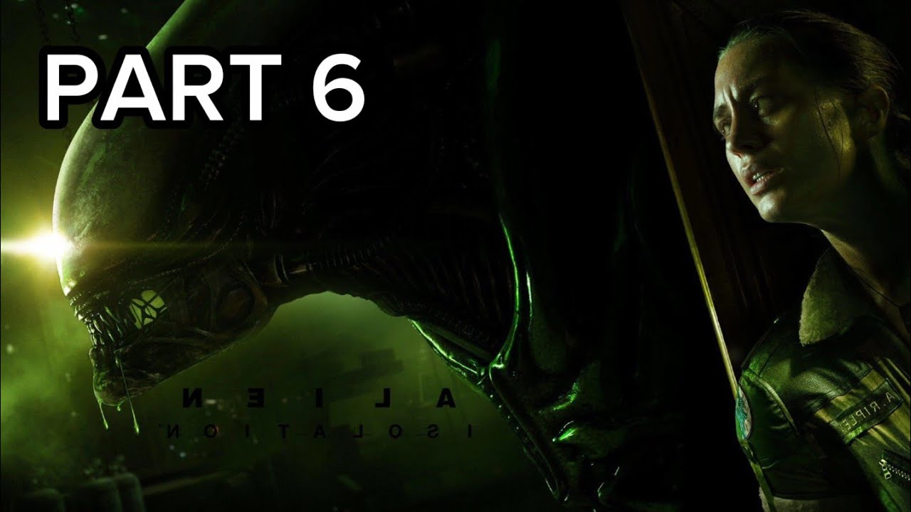 Alien Isolation: Gameplay - Part 6 - YouTube