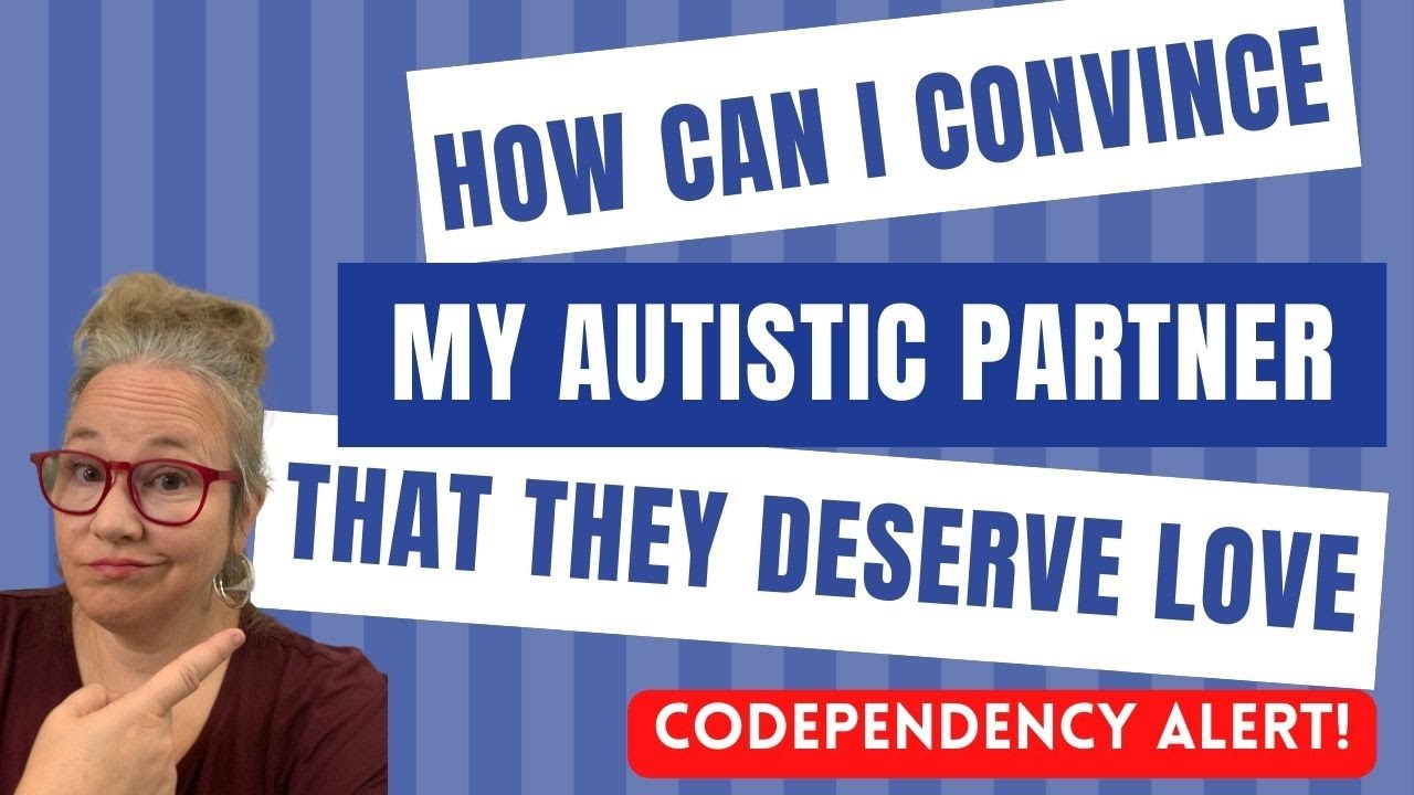 How can I convince my #autistic partner that he deserves to be happy ...