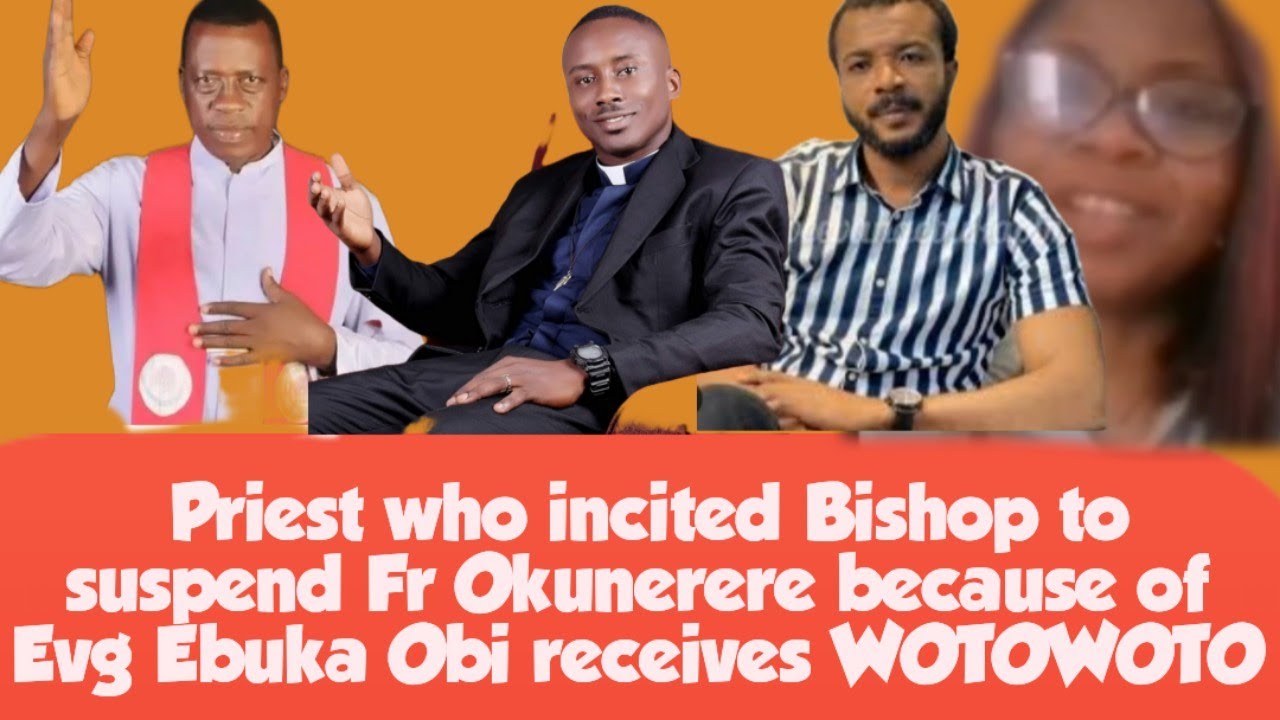 Fr Okunerere gives Fr Peter Onuoha WOTOWOTO because of Evang Ebuka Obi ...