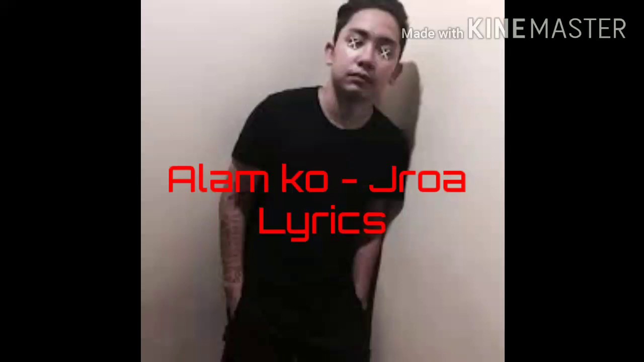 Alam ko - Lyrics by Jroa - YouTube