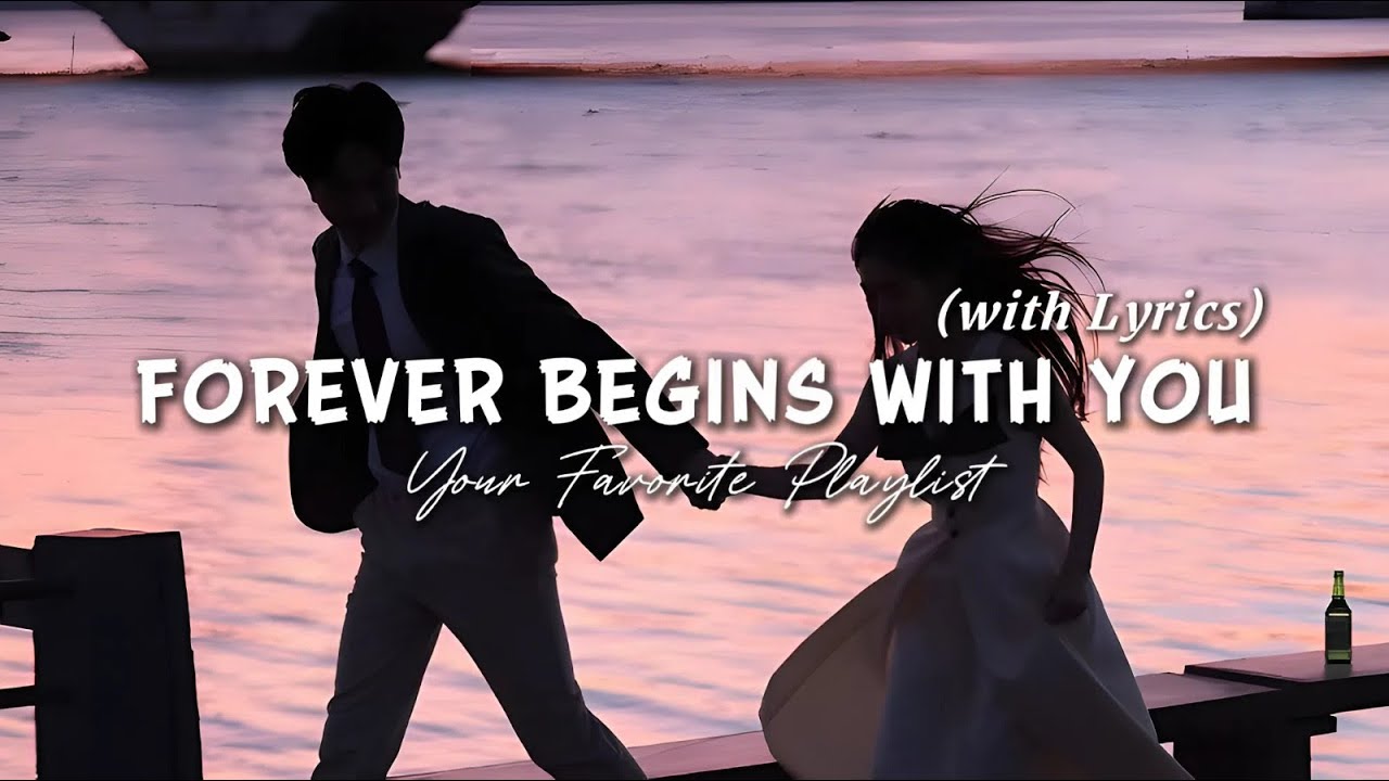 Forever Begins With You - Romantic Love Song with Lyrics | Best Love ...