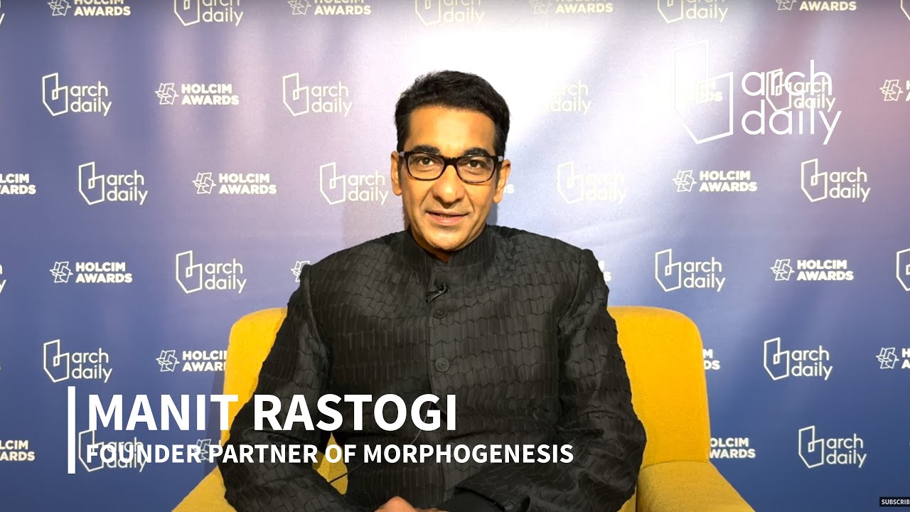 Holcim Award Jury Chair Manit Rastogi on the Emerging Themes of ...