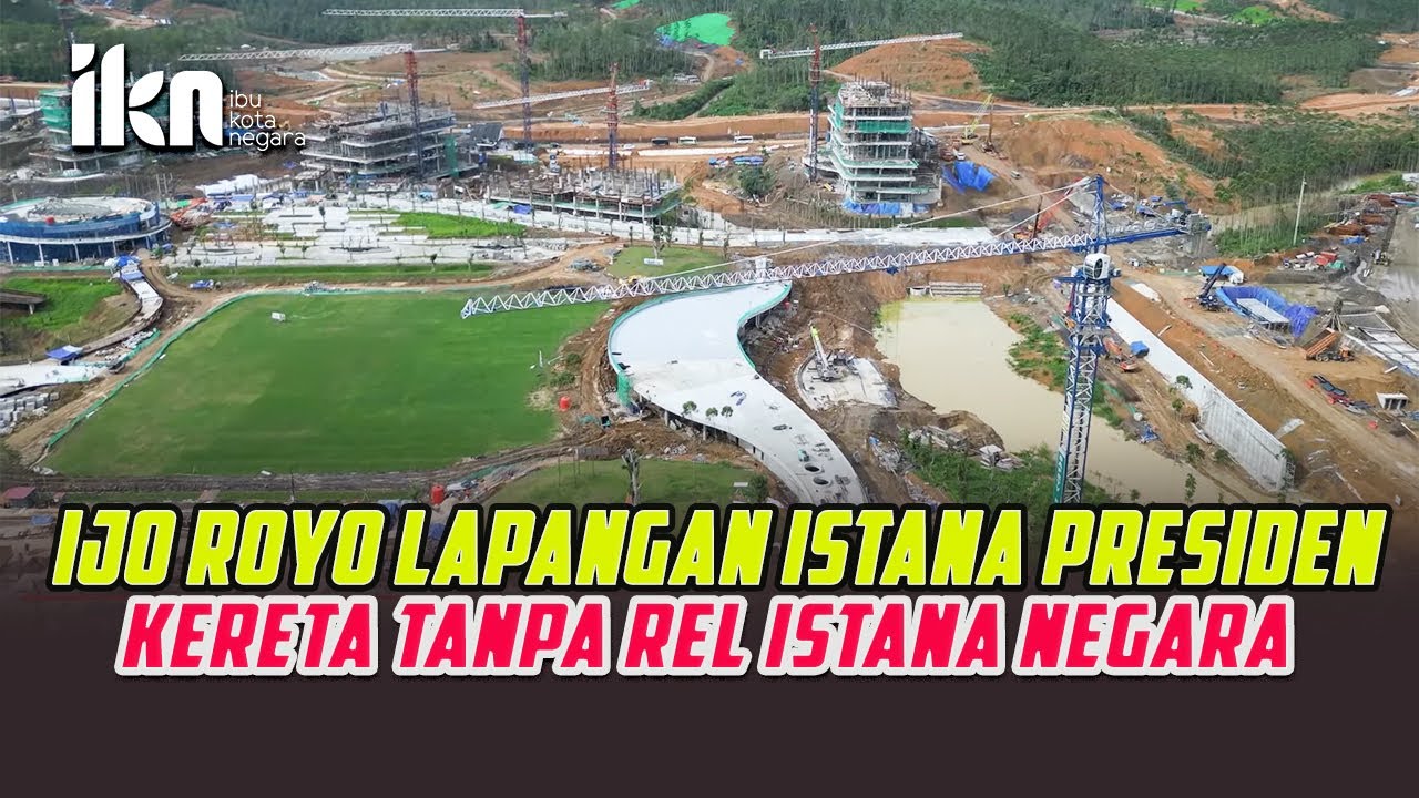 IJO ROYO TERTATA RAPI LAPANGAN UPACARA ISTANA NEGARA IKN NUSANTARA ...