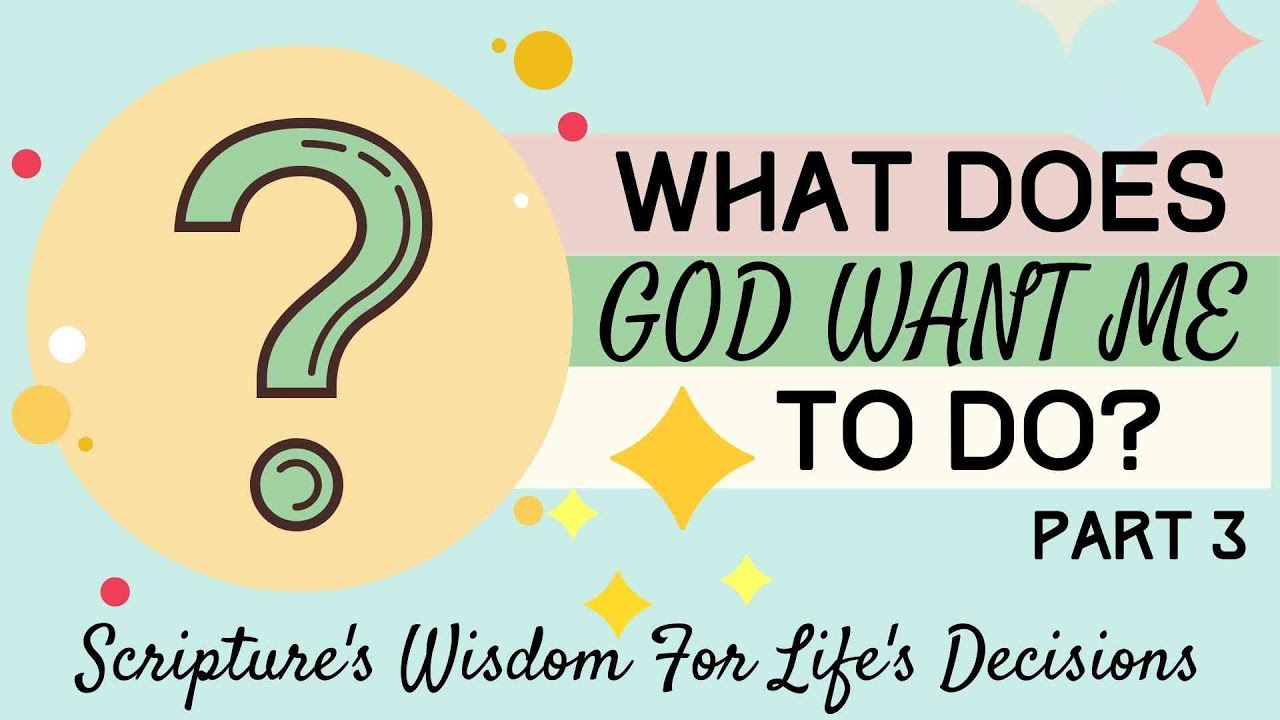 Discernment: What Does God Want Me To Do? (Part 3) - YouTube