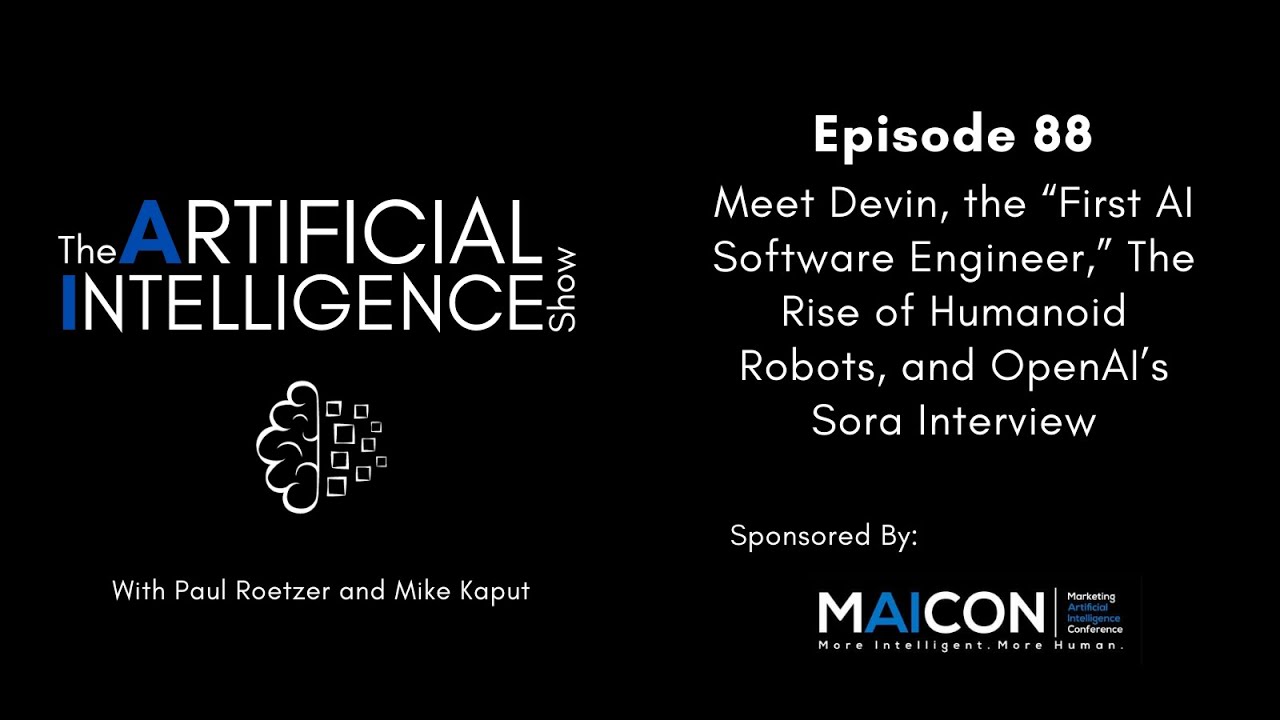 Ep.#88: Devin the First AI Software Engineer, Rise of Humanoid Robots ...
