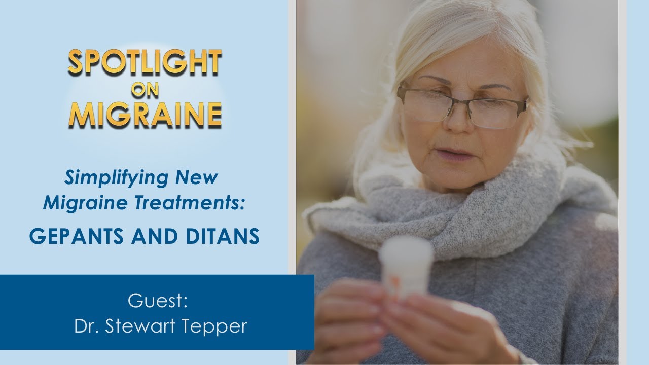 Simplifying New Migraine Treatments: Gepants and Ditans - Spotlight on ...