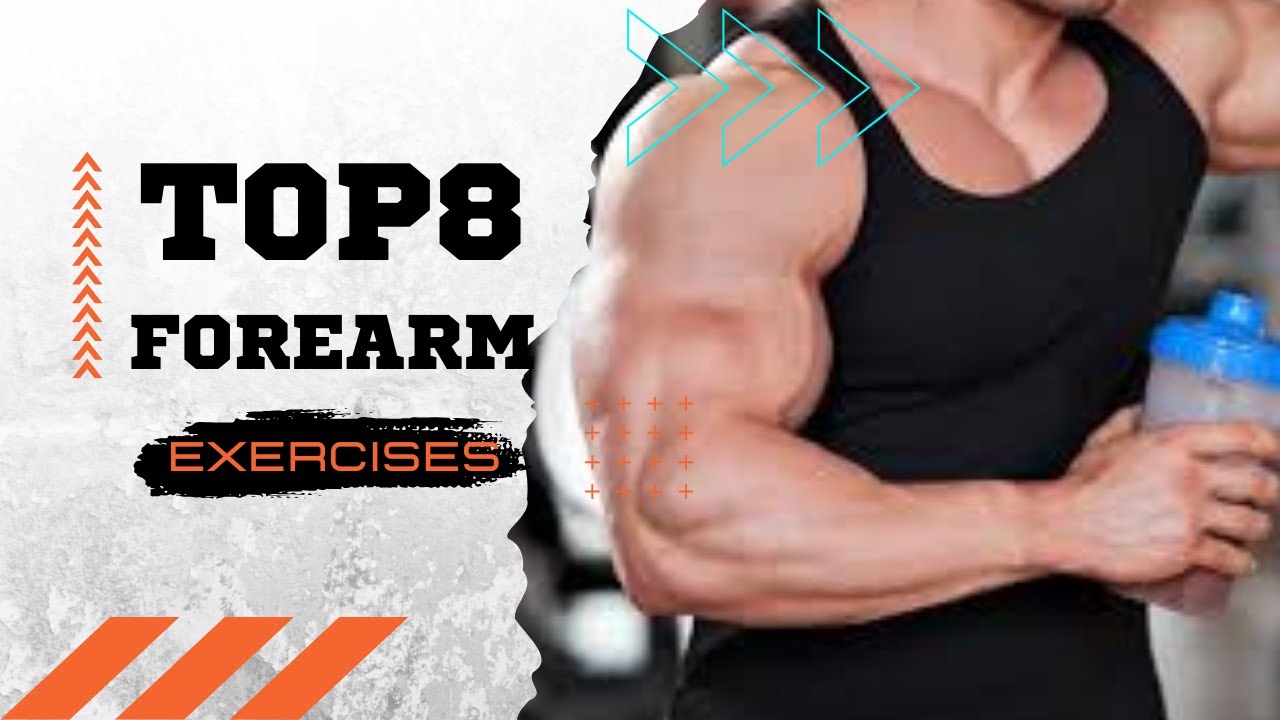 Top 8 Forearm Exercises: Build Bigger, Stronger Forearms - YouTube