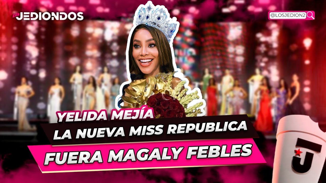 YELIDA MEJÍA ES LA NUEVA MISS REPÚBLICA DOMINICANA - YouTube