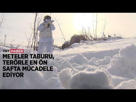 Meteler taburu, terörle en ön safta mücadele ediyor