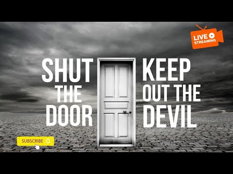 SHUT THE DOOR, KEEP OUT THE DEVIL! - YouTube