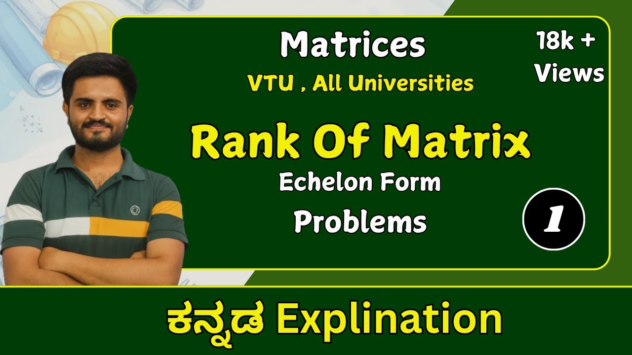 Rank of matrix Echelon form part 1 | Matrices | VTU, All Universities ...