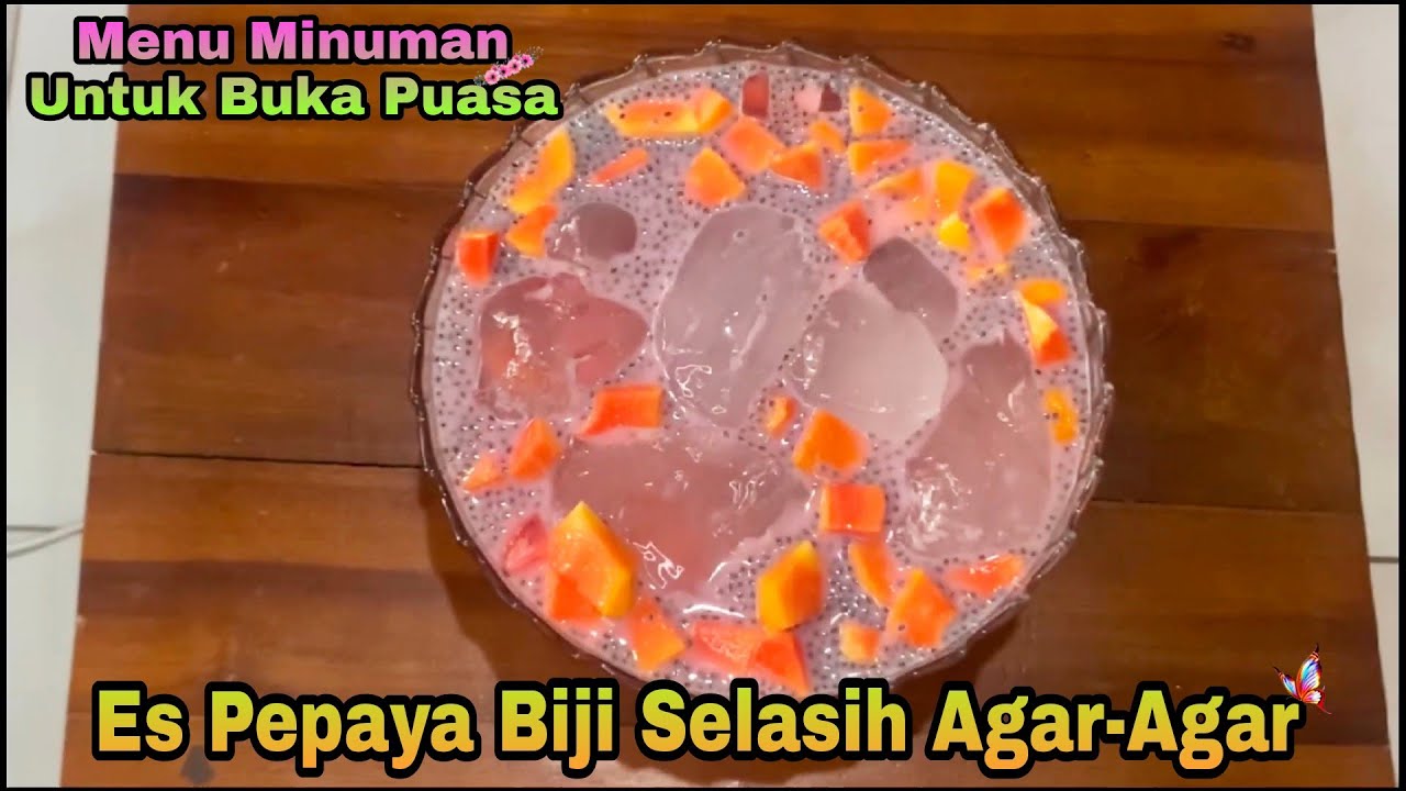 RESEP CARA MEMBUAT ES PEPAYA BIJI SELASIH AGAR - AGAR - YouTube