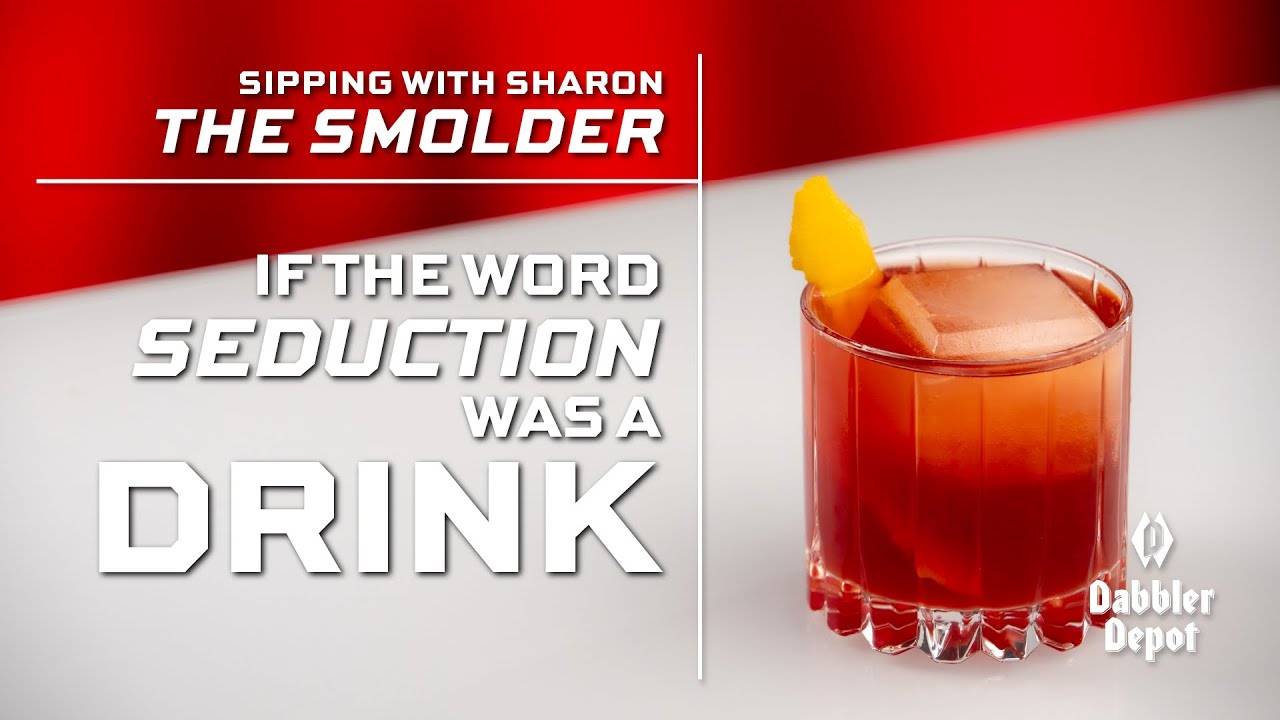 Sipping With Sharon: "The Smolder" - Seduction in a Glass [RECIPE ...