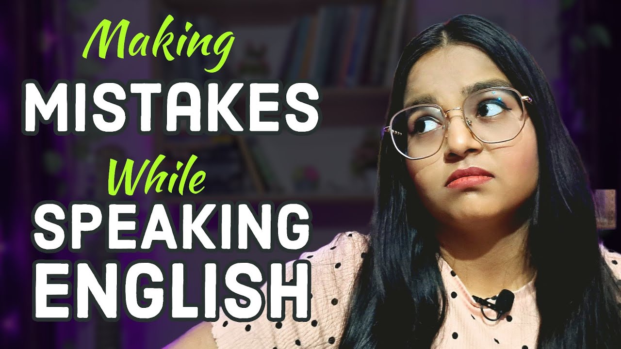 Are you scared of making too many mistakes while speaking English ...