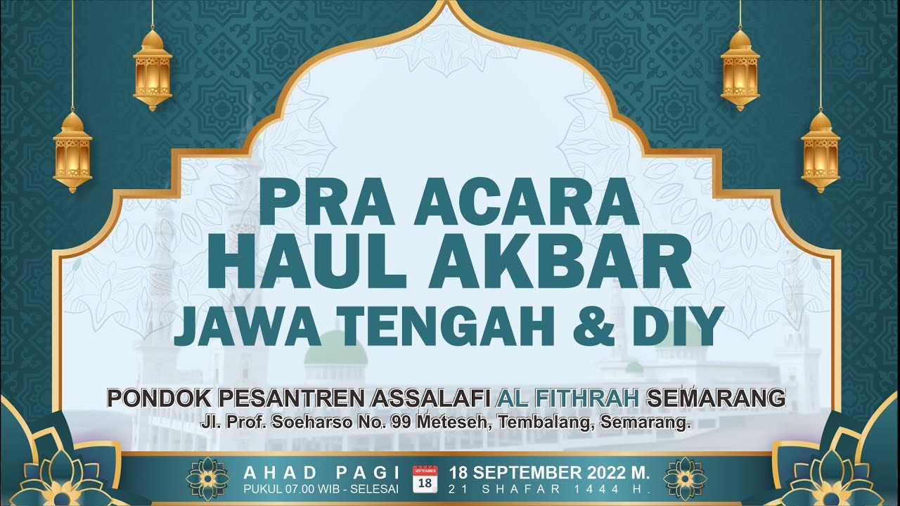 PRA ACARA HAUL AKBAR JAWA TENGAH & DIY || PONDOK PESANTREN ASSALAFI AL ...