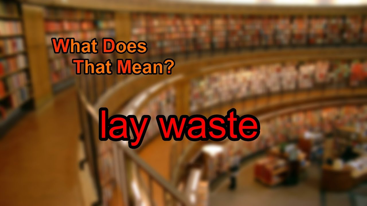 What does lay waste mean? - YouTube