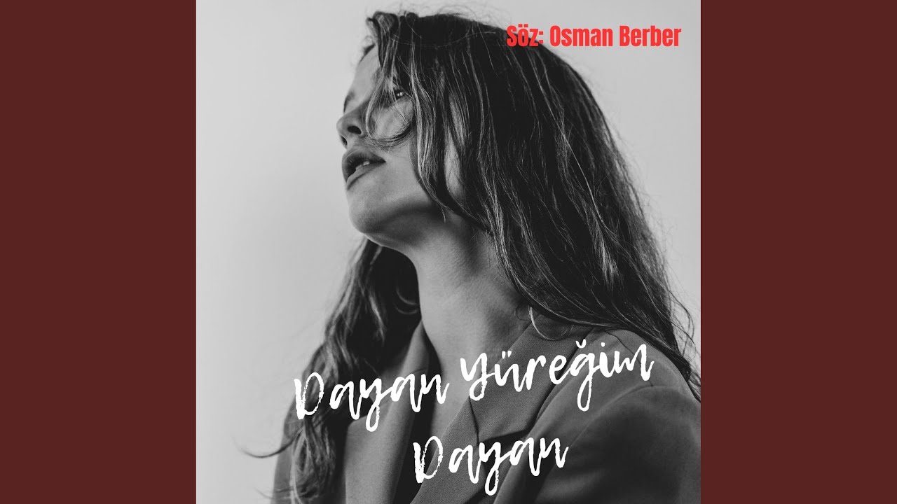 DAYAN YÜREĞİM DAYAN - YouTube