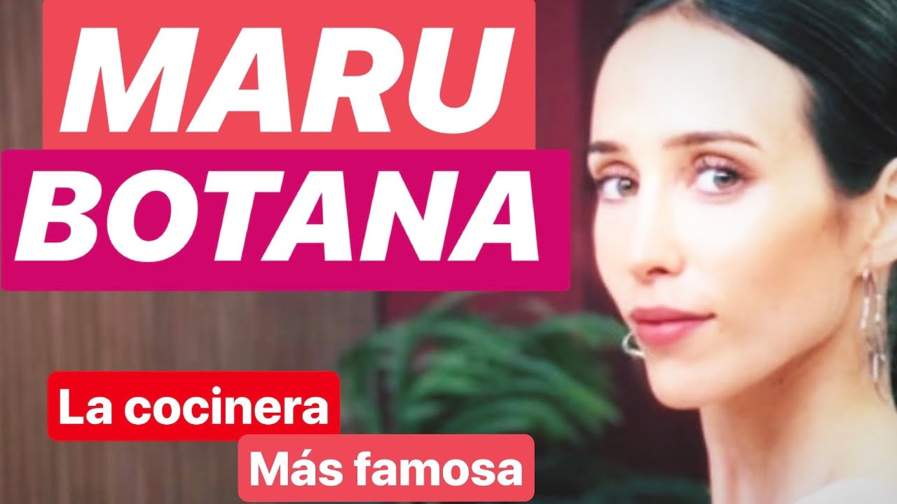 MARU BOTANA, UNA MARCA EXITOSA DENTRO Y FUERA DE LA COCINA - YouTube