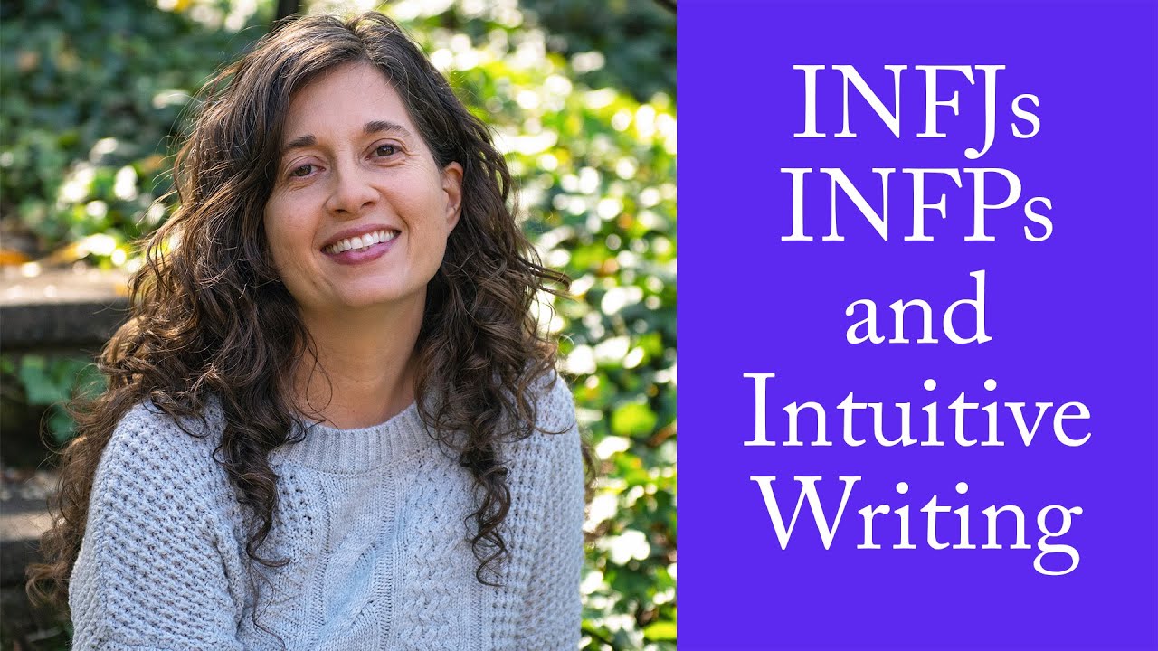 INFJ's, INFP's, and Intuitive Writing - YouTube