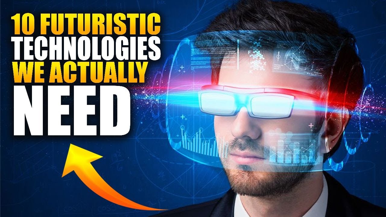 🤖 10 FUTURISTIC Technologies That Actually We Need - YouTube