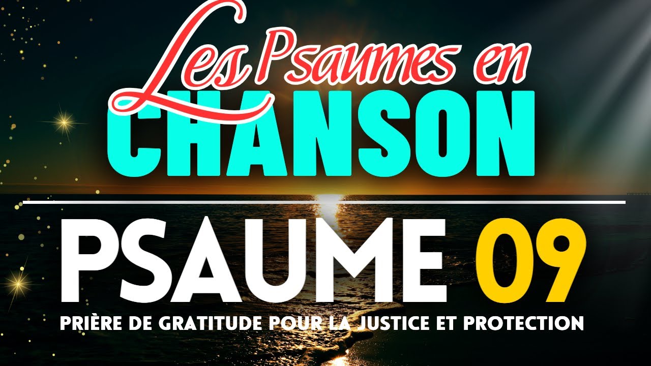 Les Psaumes en Chanson - (Psaume 9) Prière de Gratitude pour la Justice ...