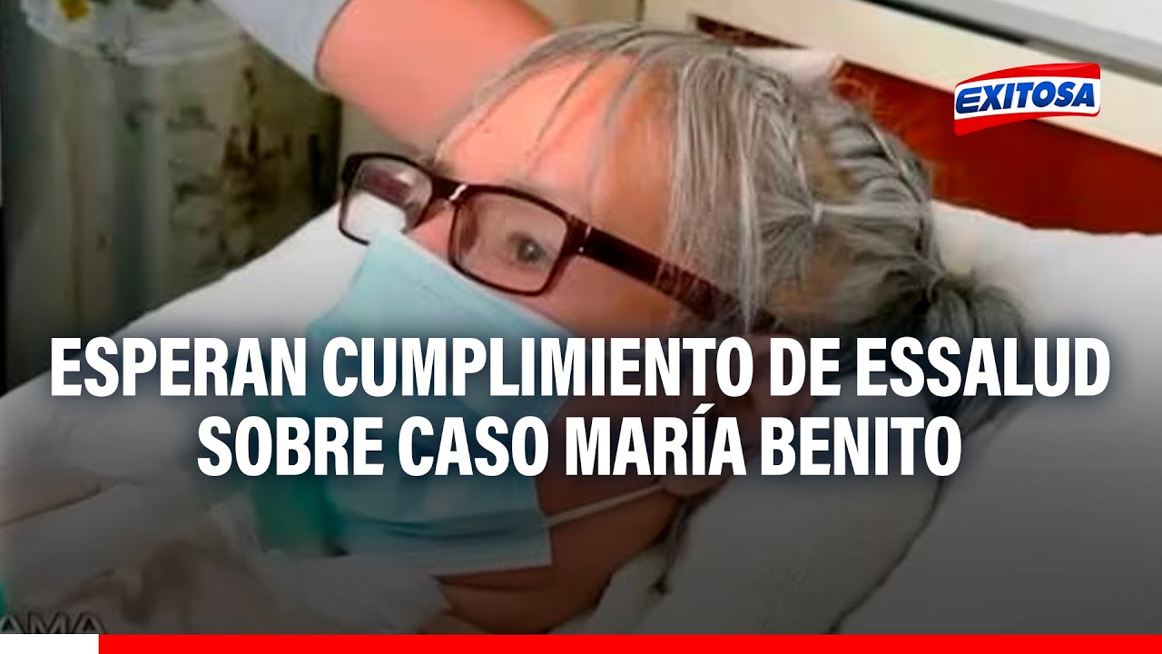 🔴🔵Caso María Benito: Familia solicita a Essalud que cumpla orden ...