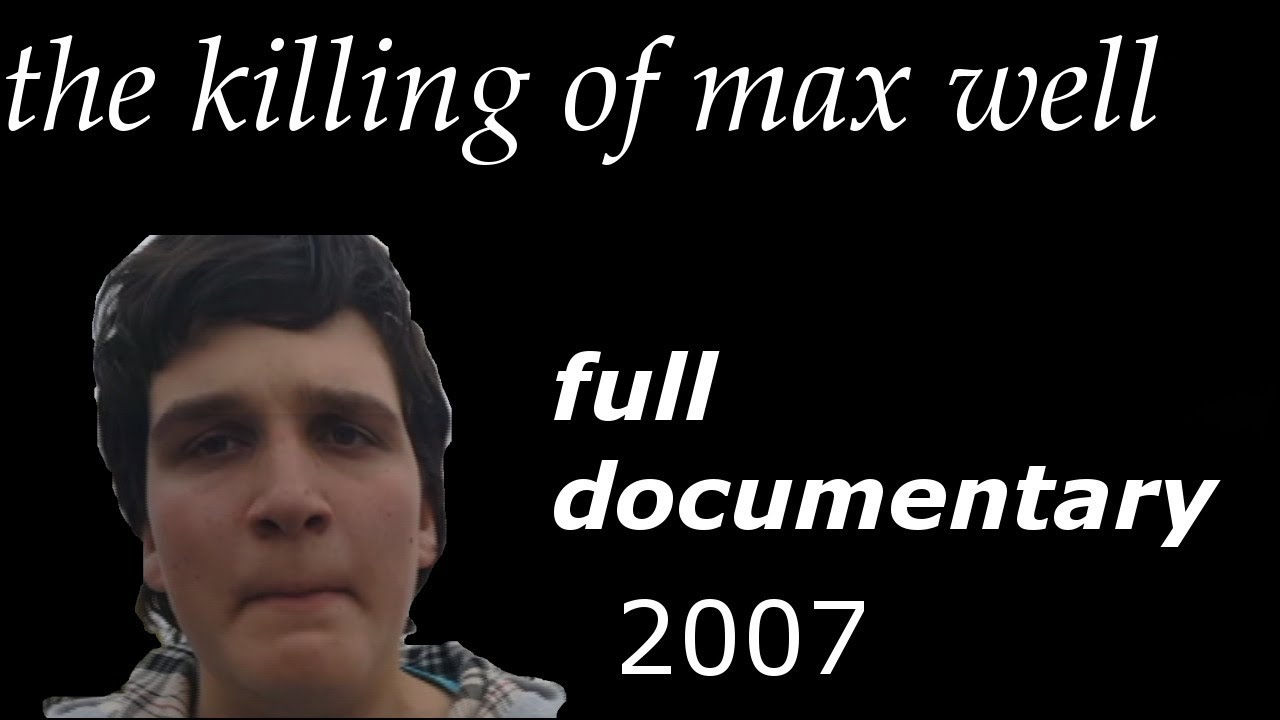 max well full documentary: the killing of max well (2007) ©dinguz inc ...