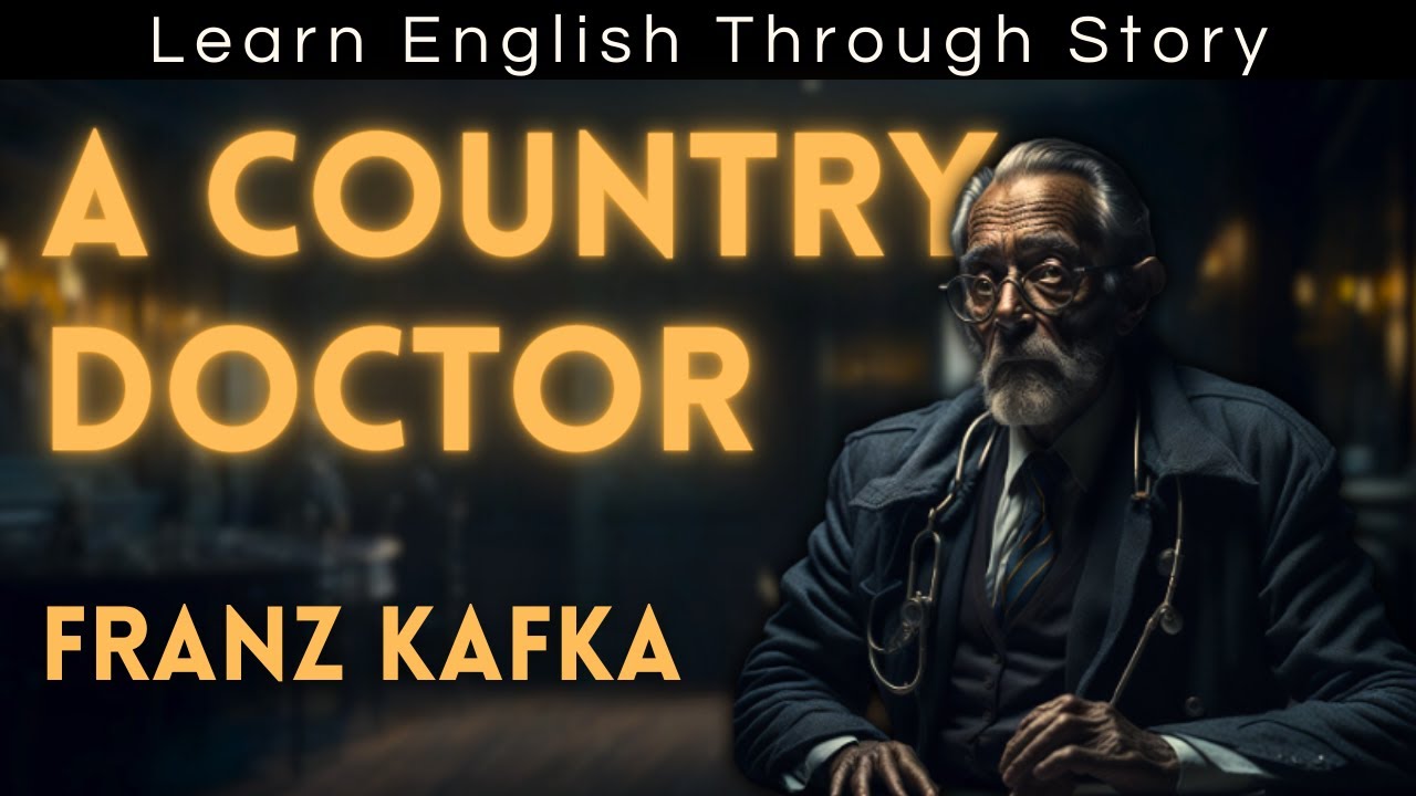 A COUNTRY DOCTOR by Franz Kafka | Learn English Through Story | English ...