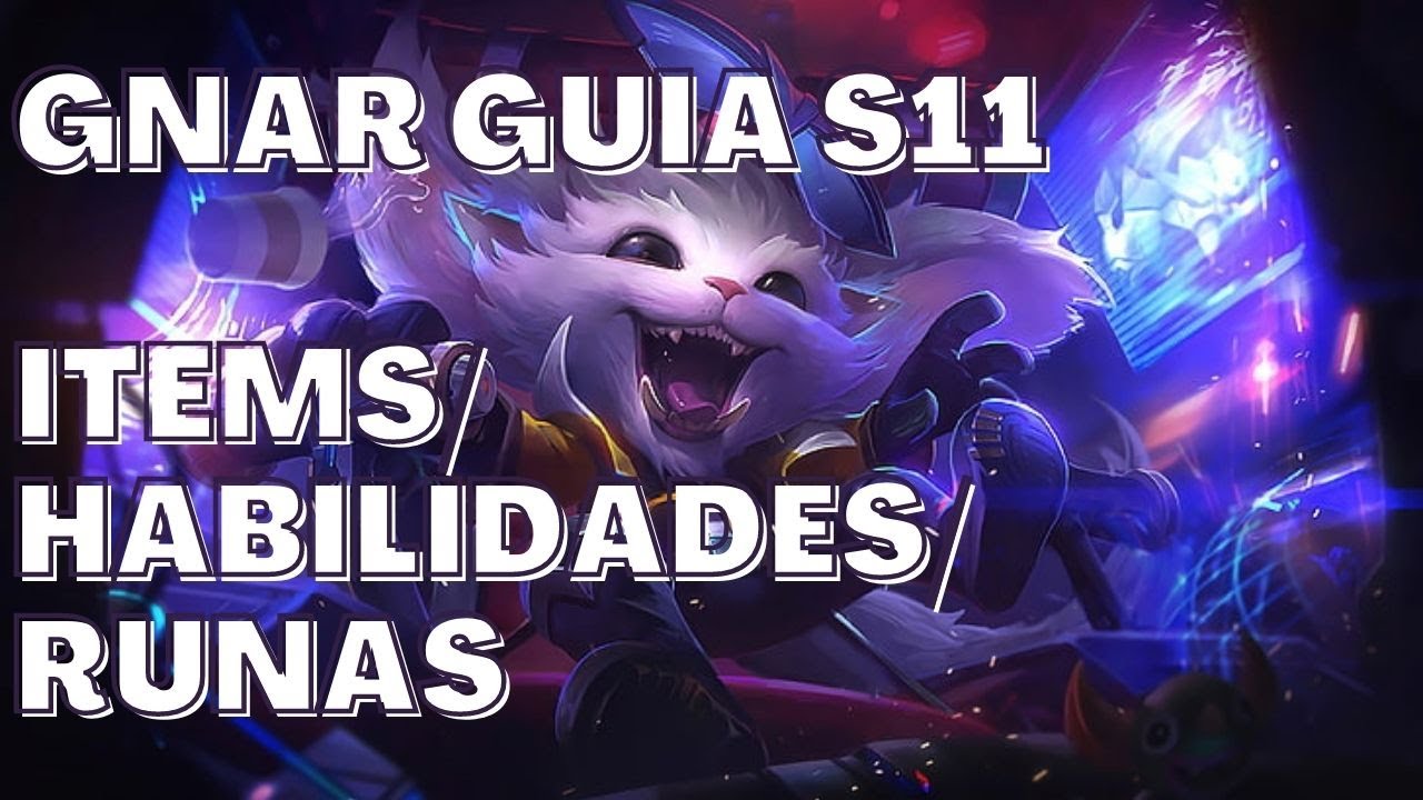 🤓 GNAR GUIA AVANZADA S11 Nuwnihil 🤓 | OBJETOS, RUNAS, y HABILIDADES ...