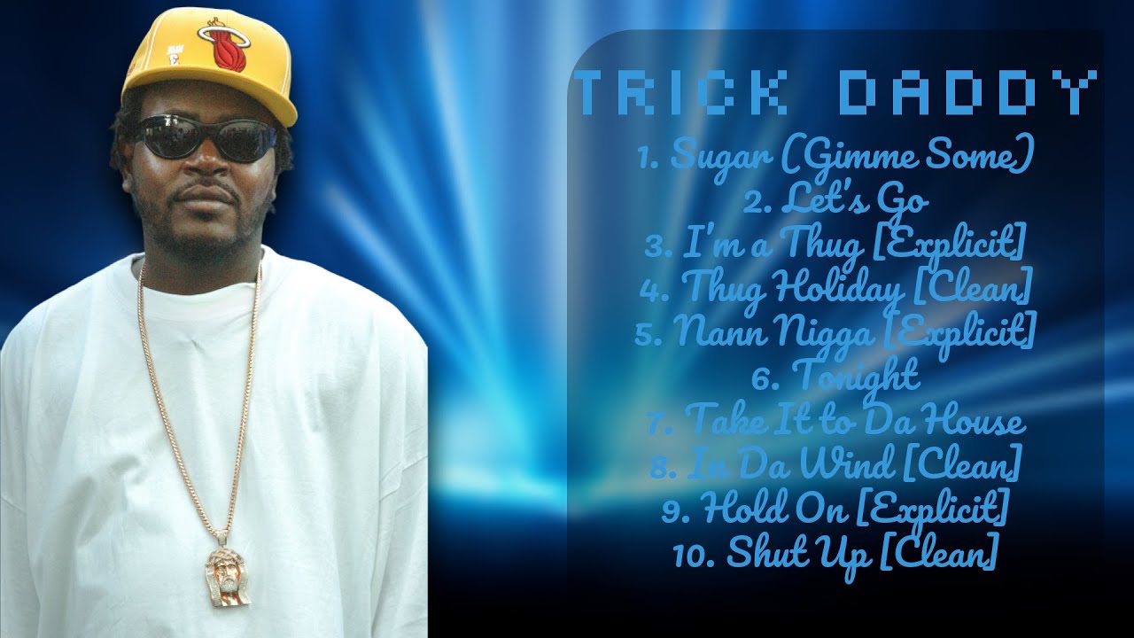 Trick Daddy-Best of Hits 2024 Collection-Supreme Chart-Toppers Mix ...