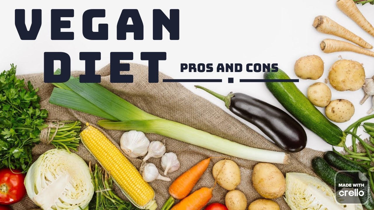 Vegan Diets Pros And Cons Youtube