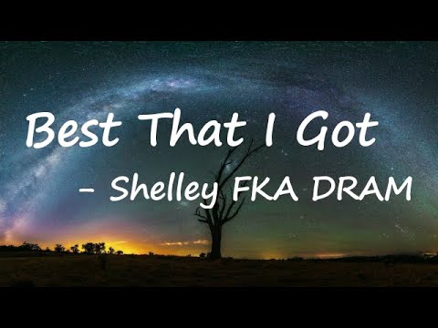 DRAM - Best That I Got (Lyrics) - YouTube