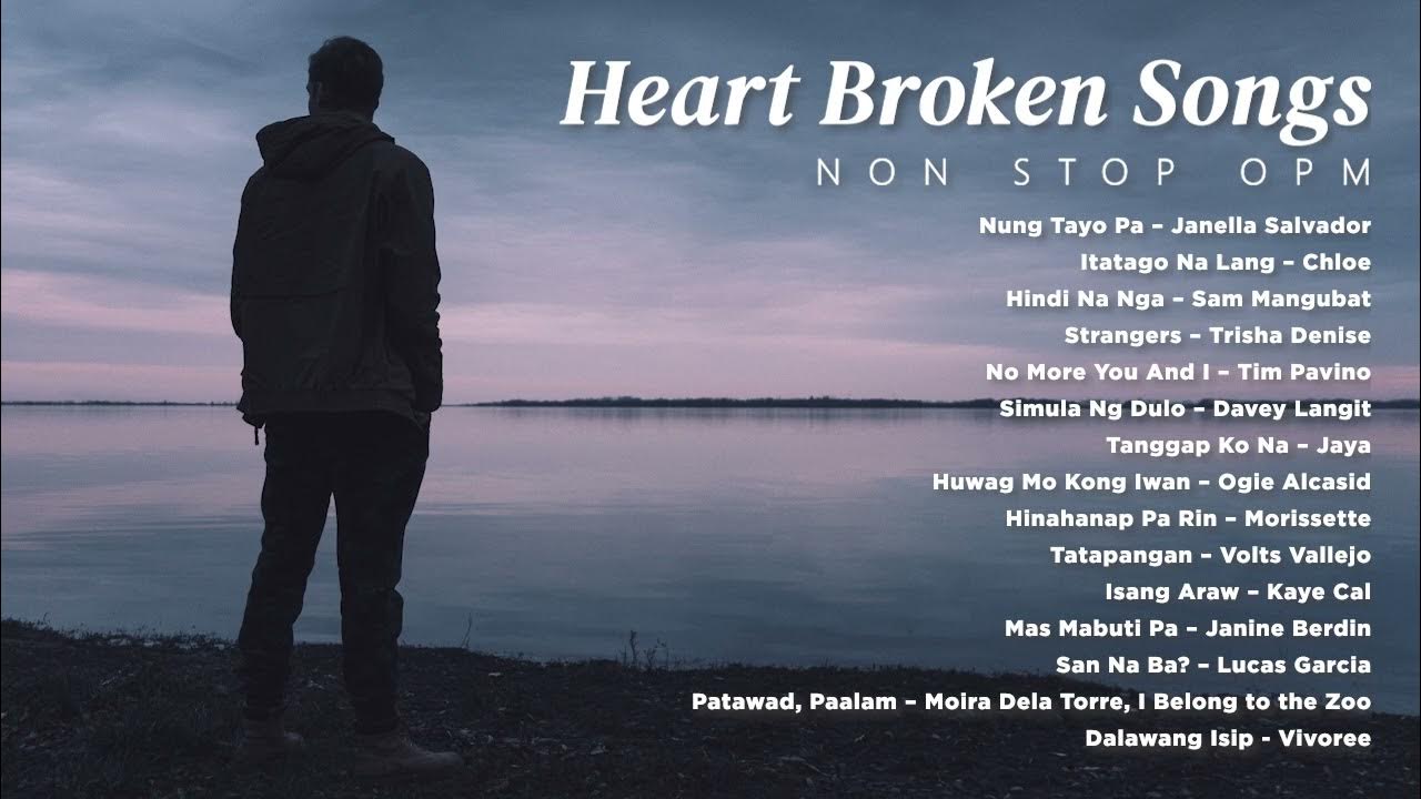 Heart Broken Songs - NON Stop OPM 💔💔 - YouTube